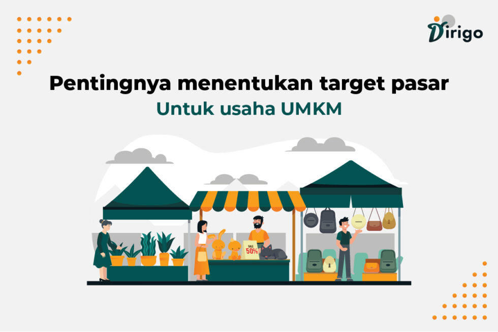 Pentingnya Menentukan Target Pasar untuk Usaha UMKM! | Dirigo